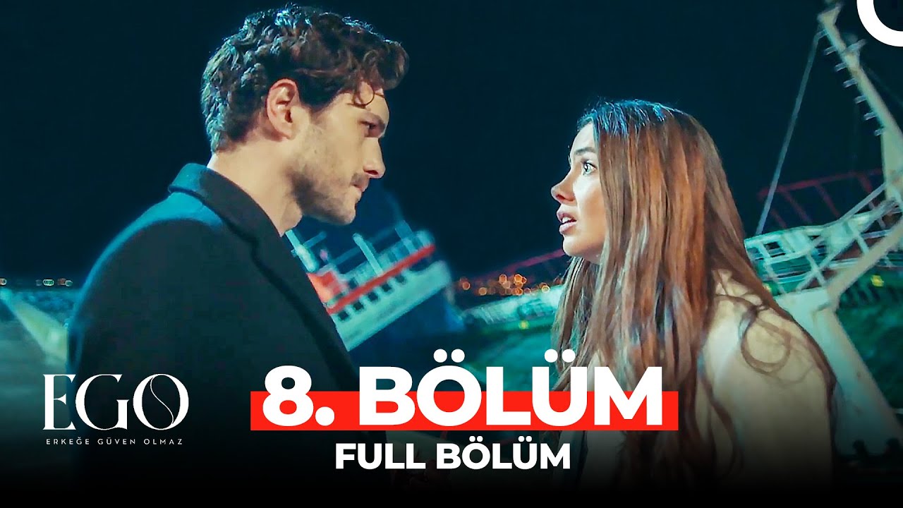EGO 8. Bölüm | Sil Baştan Başlamak Gerek - YouTube