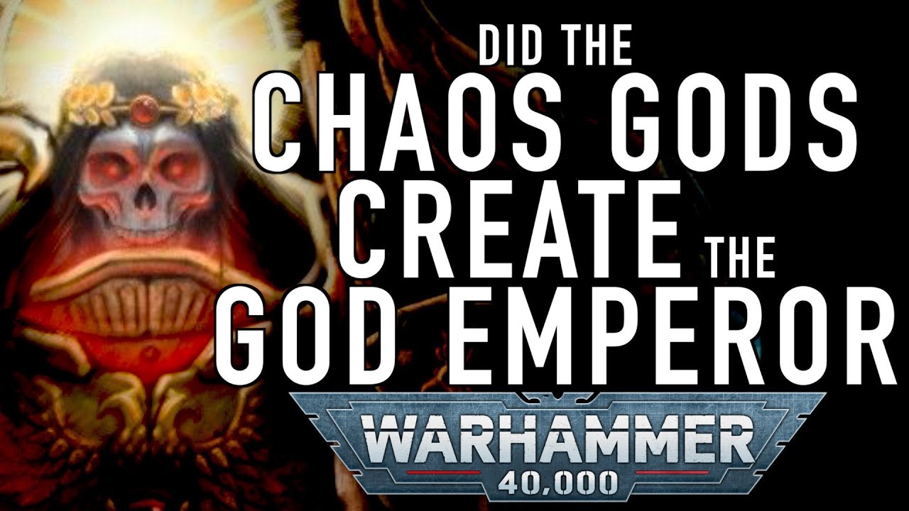 Did the Chaos Gods Want the God Emperor in Warhammer 40K For the Greater WAAAGH # ...