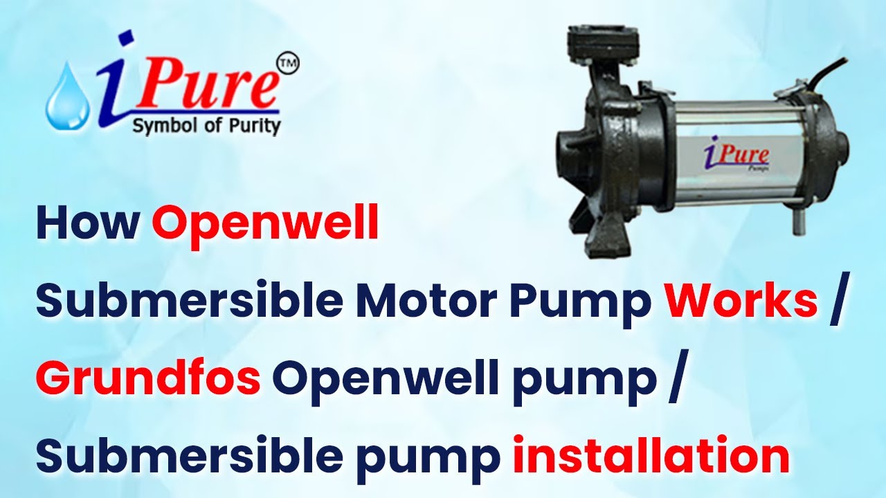 How OpenWell Submersible Motor Pump Works | Grundfos Openwell pump ...