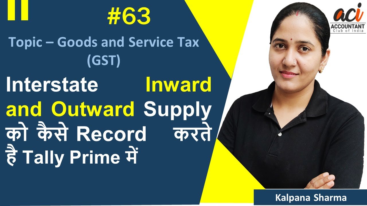 63 How To Record Interstate Inward And Outward Supply Of Goods In
