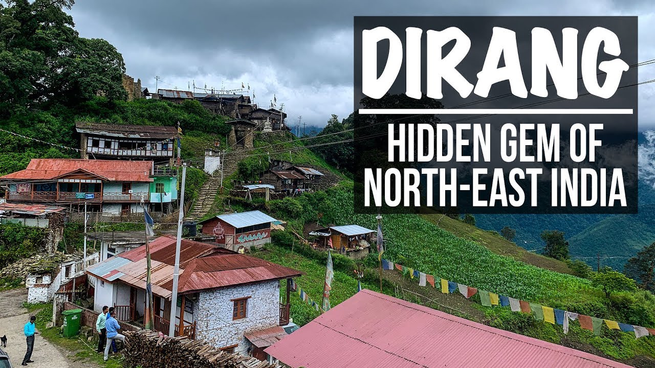 Where is DIRANG - North East India's Hidden Gem | Thembang, Arunachal ...
