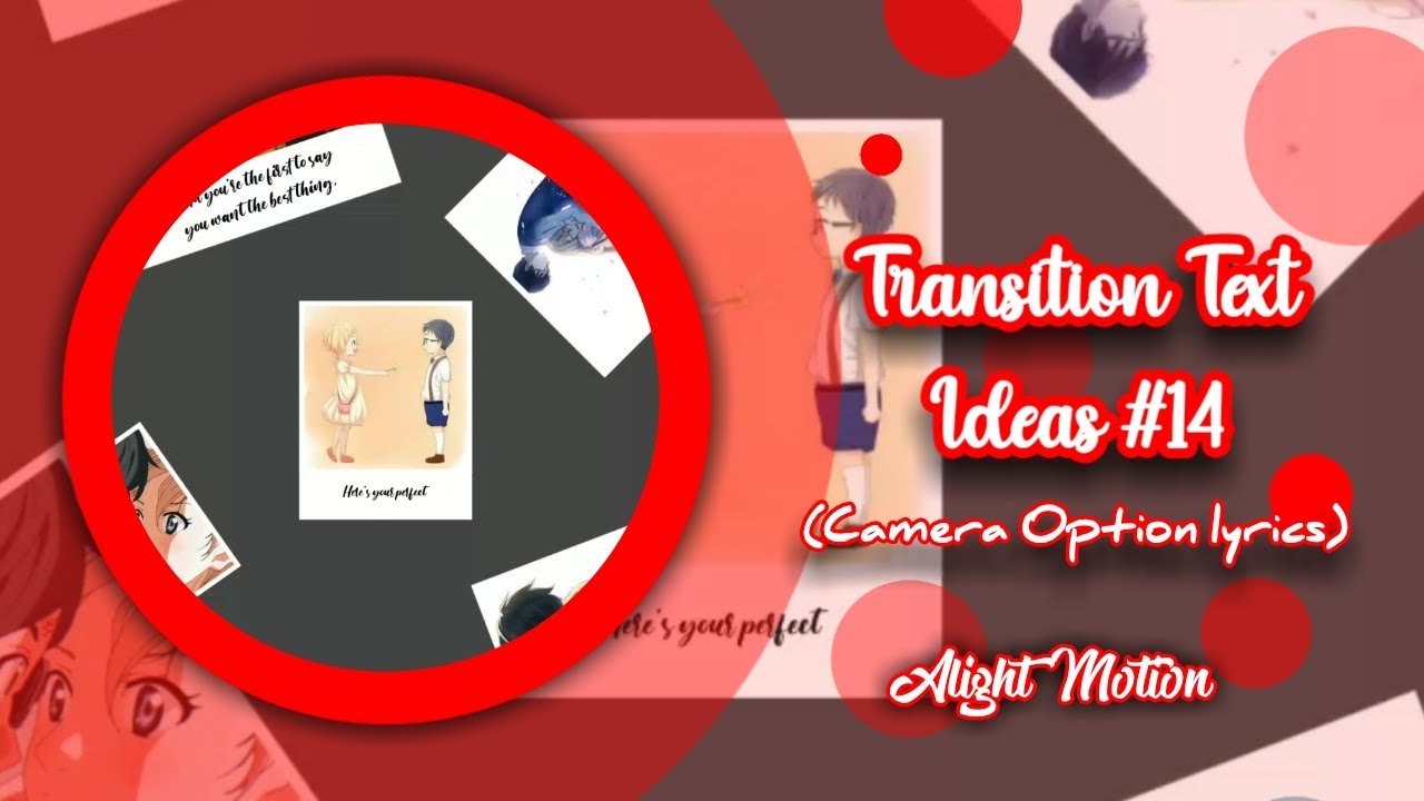 TRANSITION TEXT IDEAS #14 (CAMERA OPTION LYRICS) | ALIGHT MOTION ...