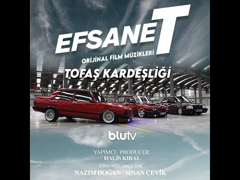 EFSANE T - Tofaş Kardeşliği ( Original )