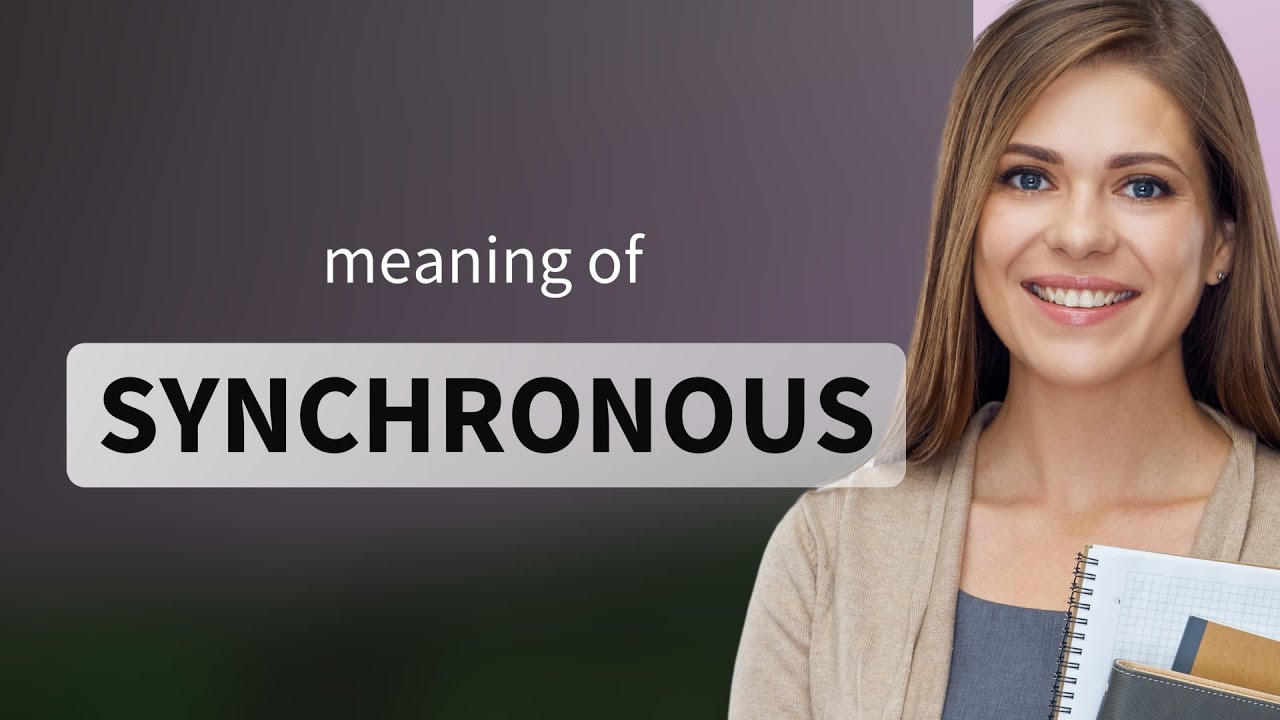 Synchronous • meaning of SYNCHRONOUS - YouTube