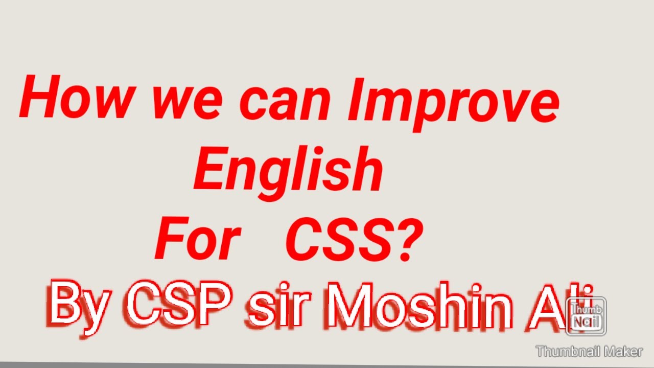 How To Improve Your English For CSS Important Tips By CSP Mohsin Ali How To Improve Your English For CSS Important Tips By CSP Mohsin Ali
