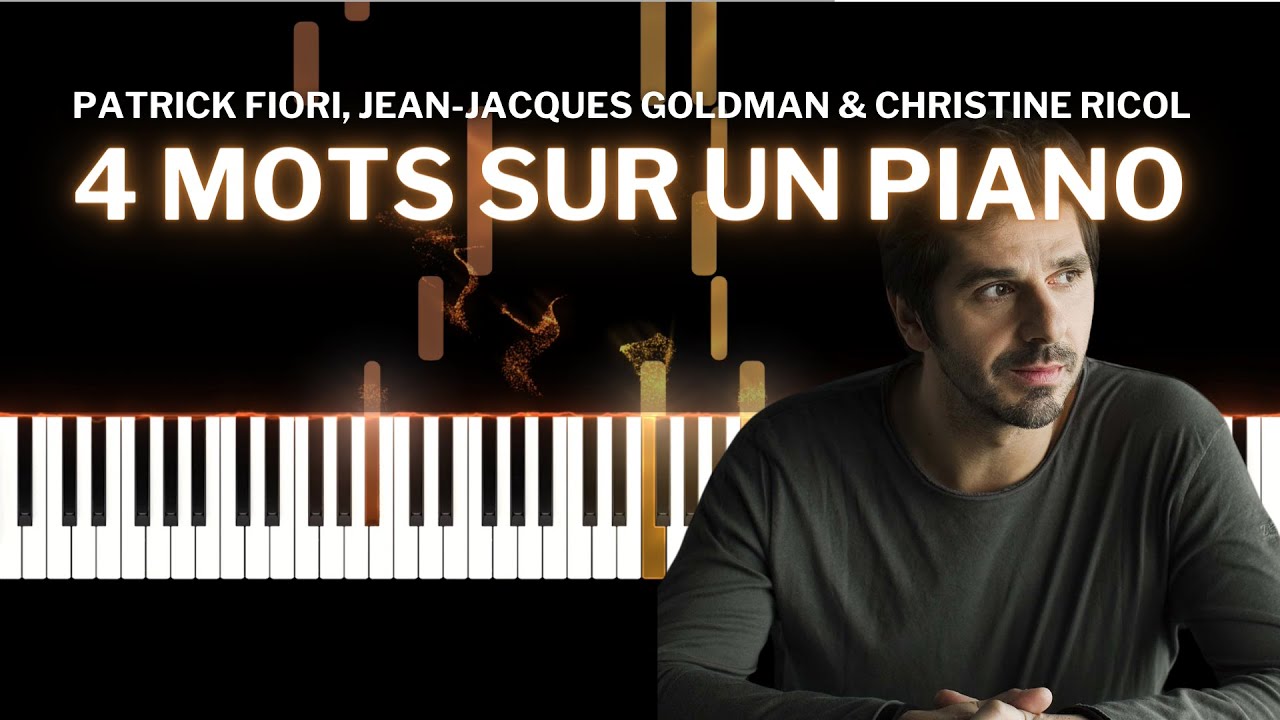 Patrick Fiori et Jean Jacques Goldman, 4 mots sur un piano - Tutoriel ...