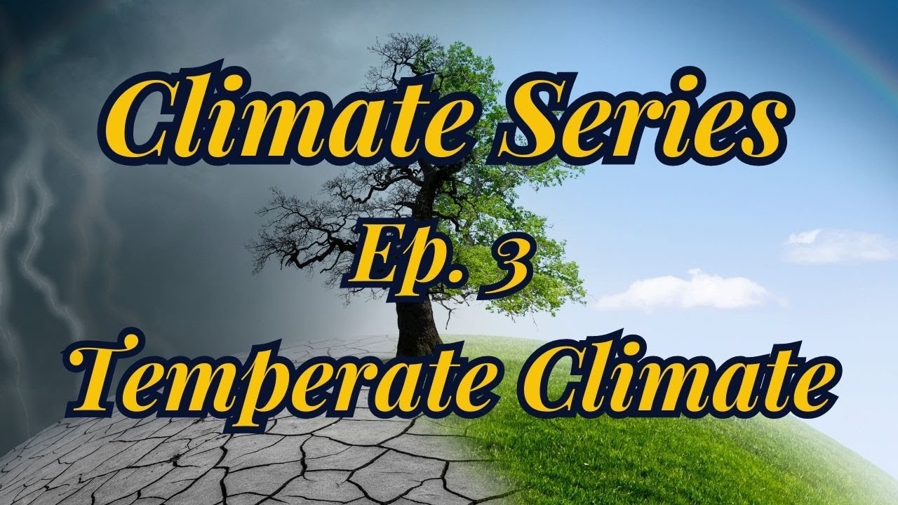 Climate Series | Temperate Climate Ep. 3 | Interesting Facts | All ...