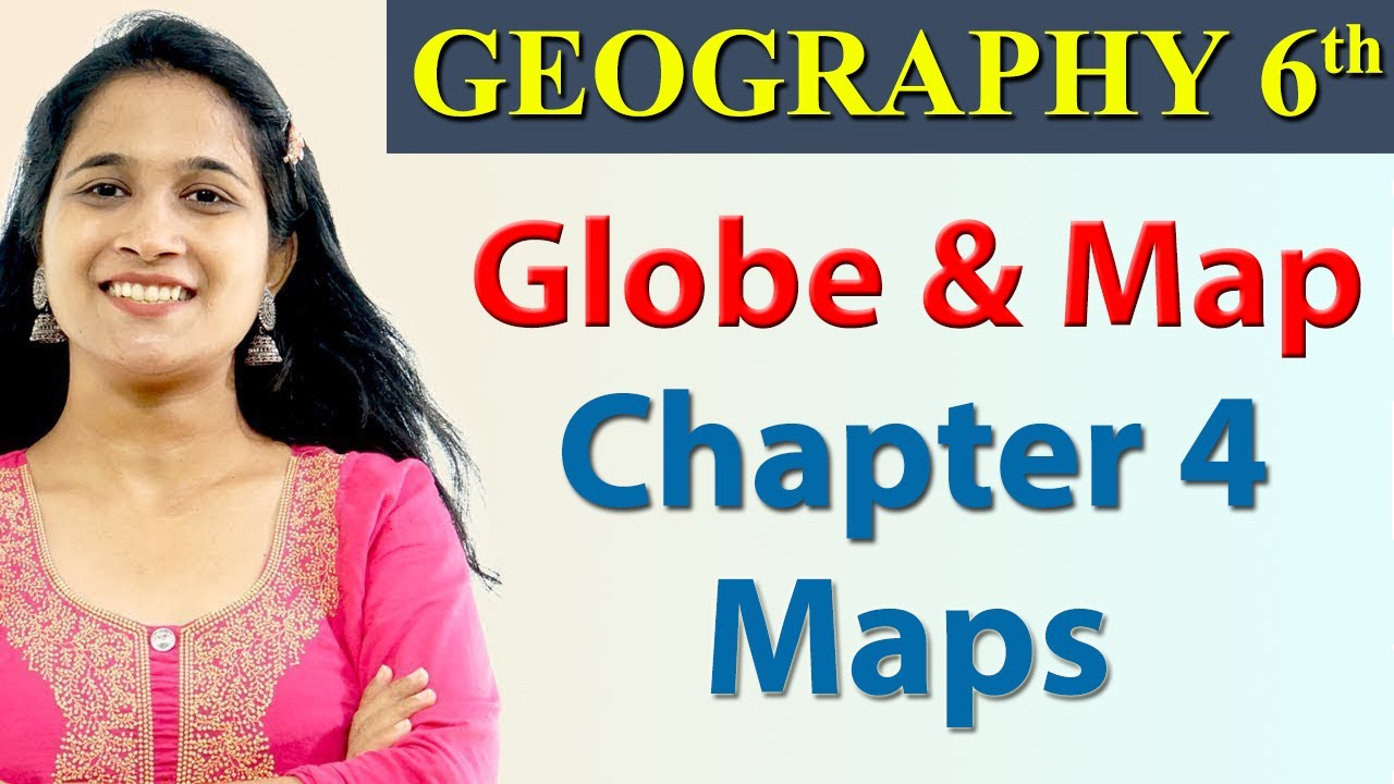 Globe and Map - Chapter 4 - Maps - Geography - SST Class 6 - YouTube
