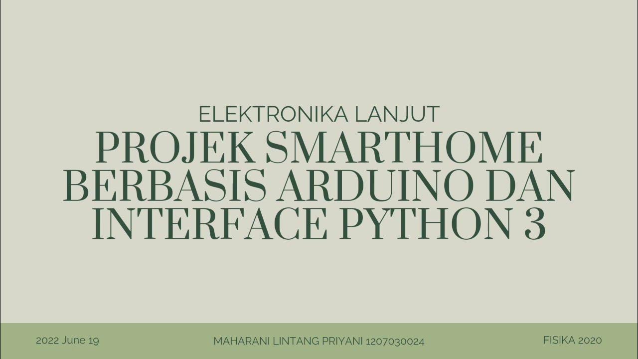 Tugas 13 Elektronika Lanjut. Projek Smarthome Berbasis Arduino Dan Inyergace Pyton 3 - YouTube