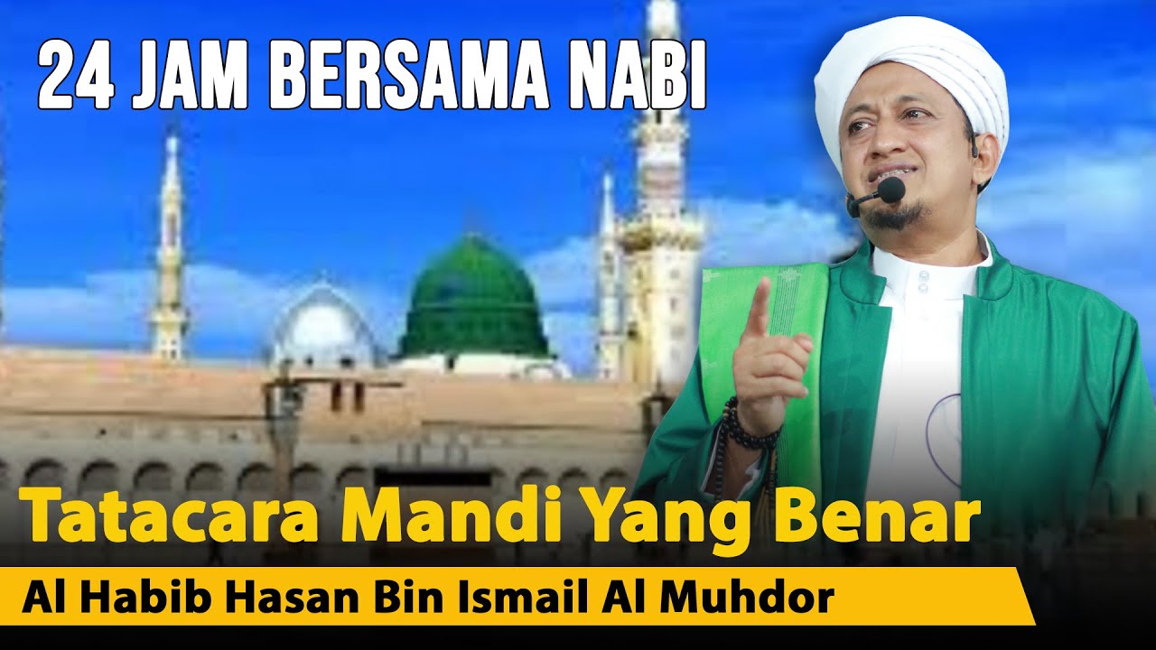 Tatacara Mandi Yang Benar Dalam Islam - Habib Hasan Bin Ismail Al ...