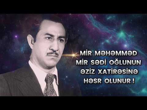 Qubadlı seyid Mir Məhəmməd ağa Mir Sədi ağa oğlunun əziz xatirəsinə həsr olunur !