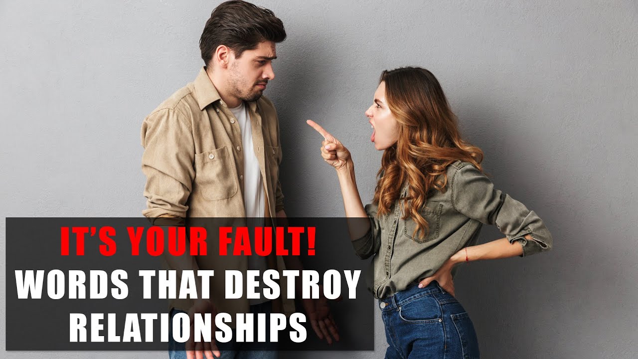 It's your fault - words that destroy relationships - YouTube
