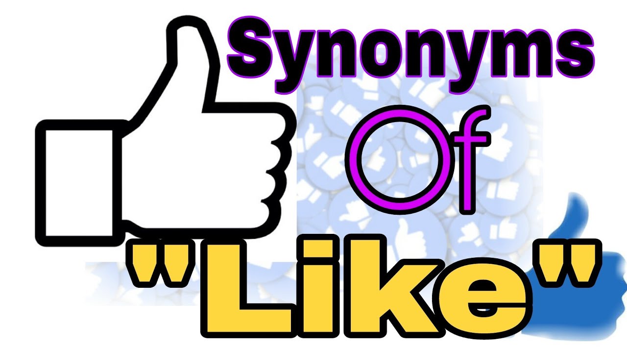 Best English Vocabulary Video Lesson || Synonyms of "Like" || Spoken ...