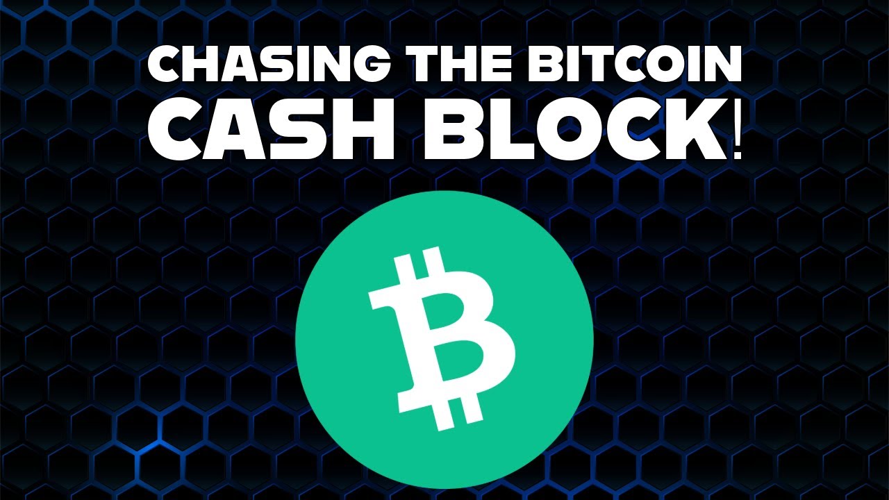 LETS CATCH A BITCOIN CASH BLOCK!!!! - YouTube