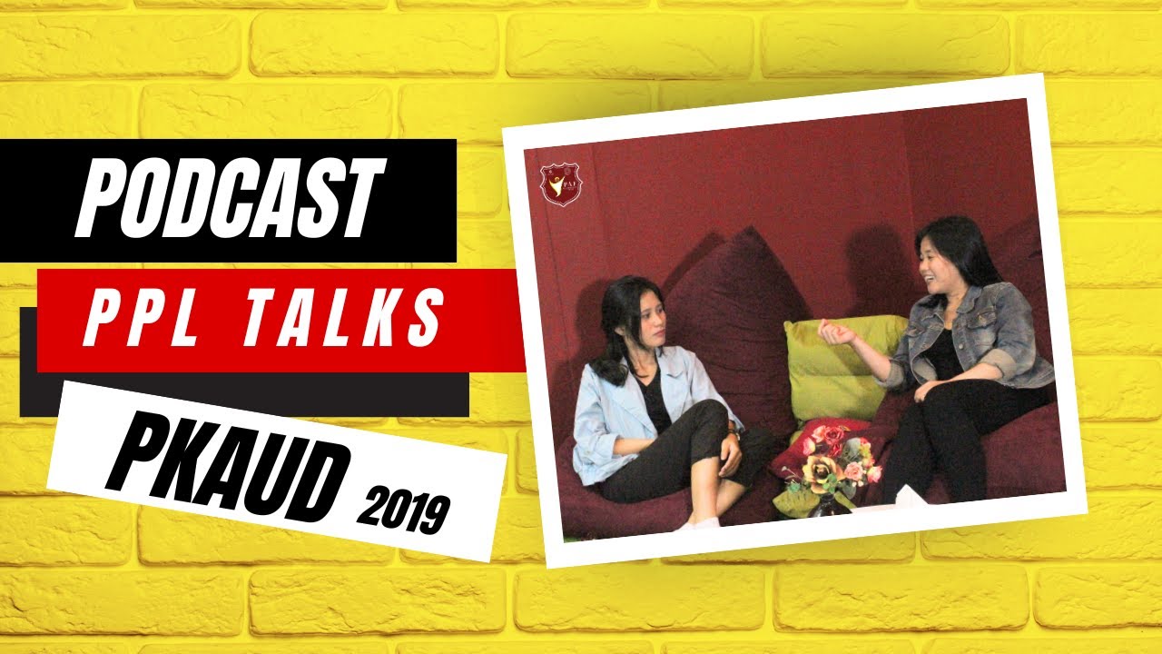 PPL ANGKATAN 2019 TALKS | PHAIDROS PODCAST - YouTube