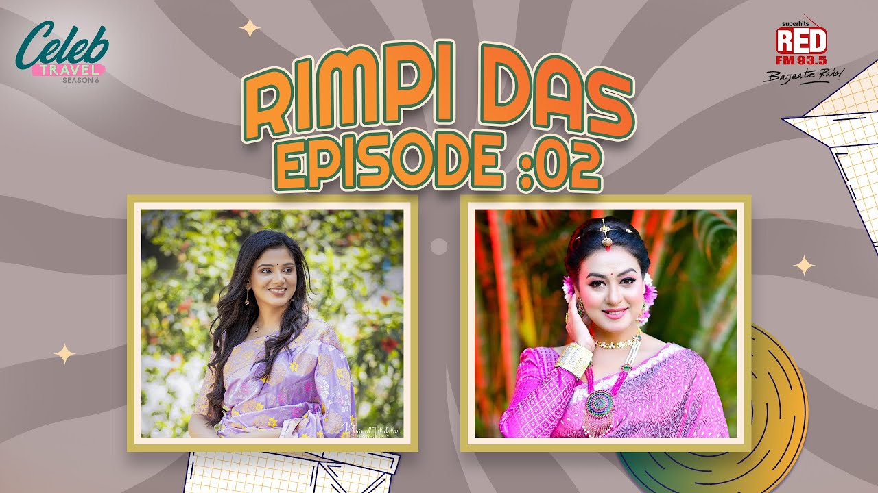 Rimpi Das on Celeb Travel Season 6 with RJ Pahi | Episode 2 | - YouTube