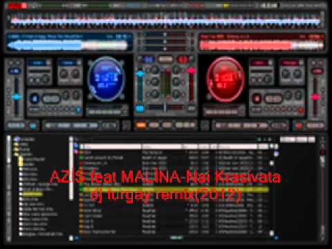 AZİS feat MALİNA-Nai Krasivata dj turgay09 remix(2012).wmv - YouTube