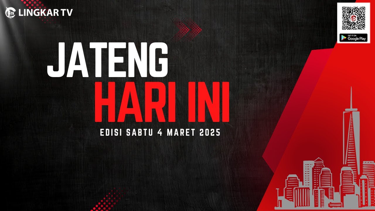🔴 LIVE JATENG HARI INI LINGKAR TV - EDISI SABTU 4 MARET 2025 - YouTube