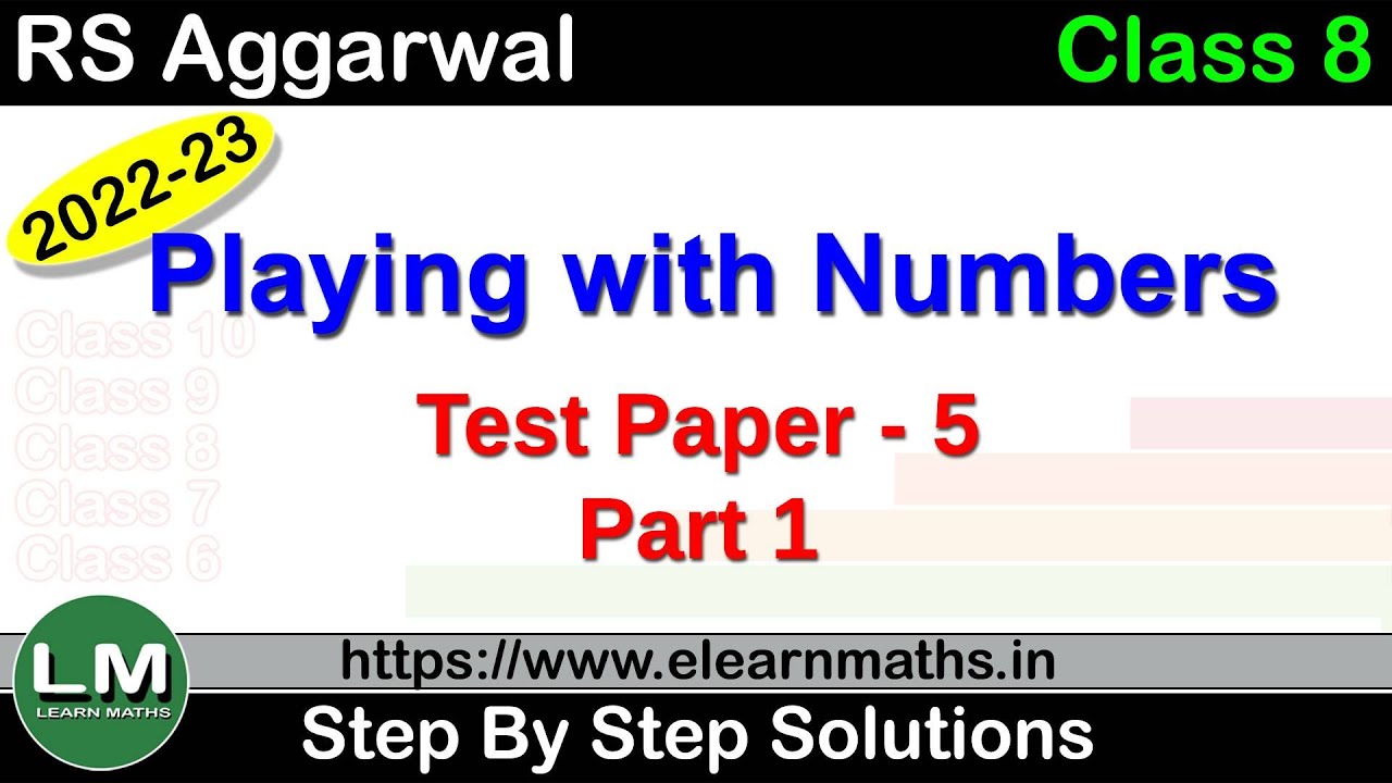 Playing with Numbers | Class 8 Test Paper 5 Part 1 | RS Aggarwal ...