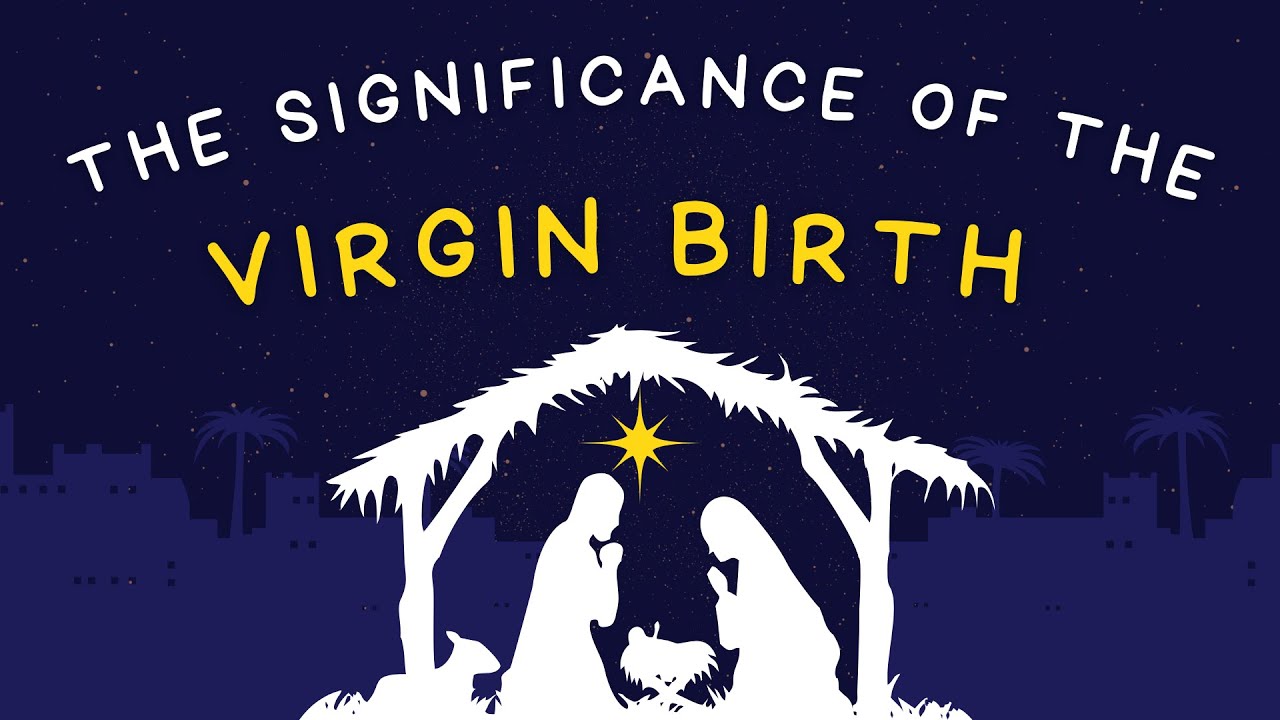 The Significance of the Virgin Birth Part 1 - YouTube