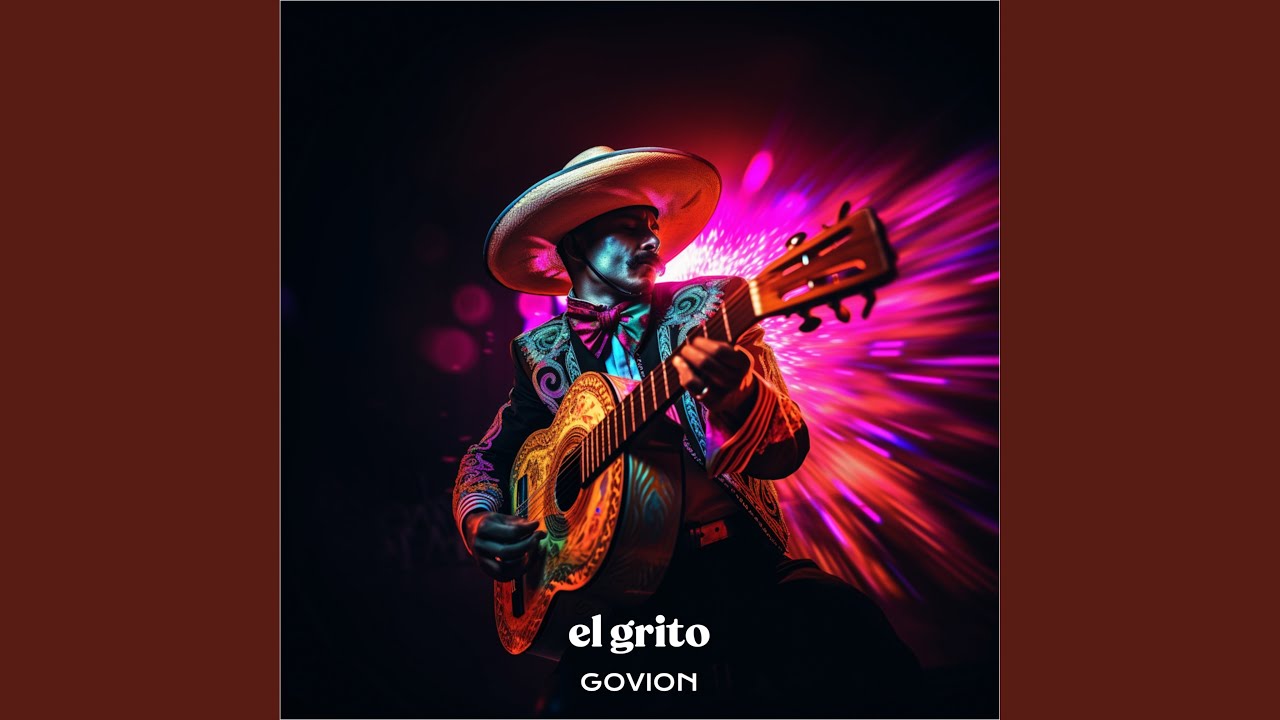 el grito - GOVION: Song Lyrics, Music Videos & Concerts