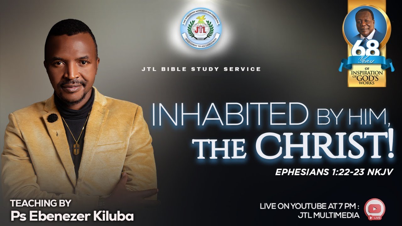 JTL Bible Study | Inhabited By Him, The Christ | Pastor Ebenezer Kiluba - YouTube
