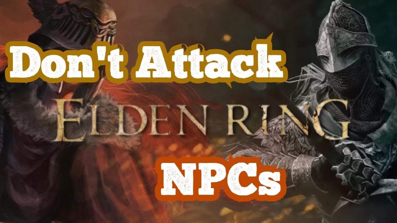 Don't Attack The Elden Ring NPCs - YouTube