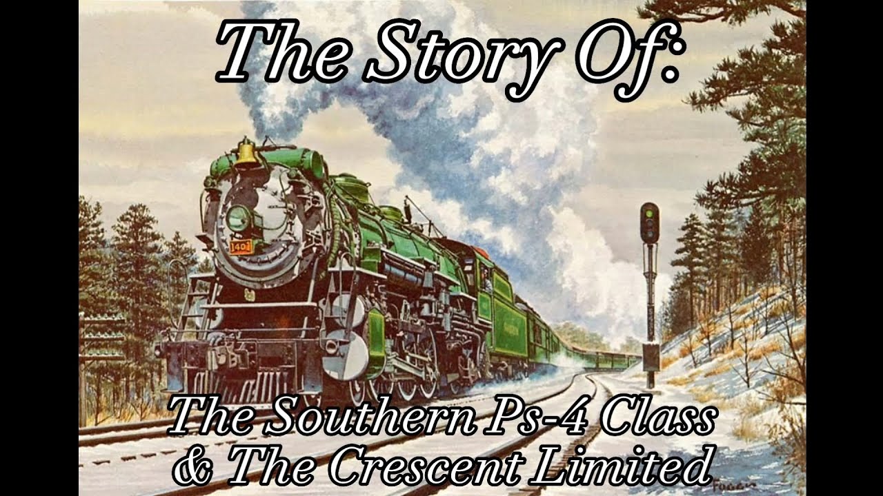 The Story Of: The Southern Ps-4 Class & The Crescent Limited - YouTube