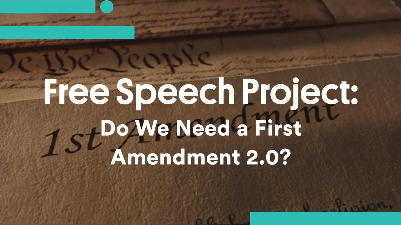Free Speech Project: Do We Need a First Amendment 2.0? - YouTube