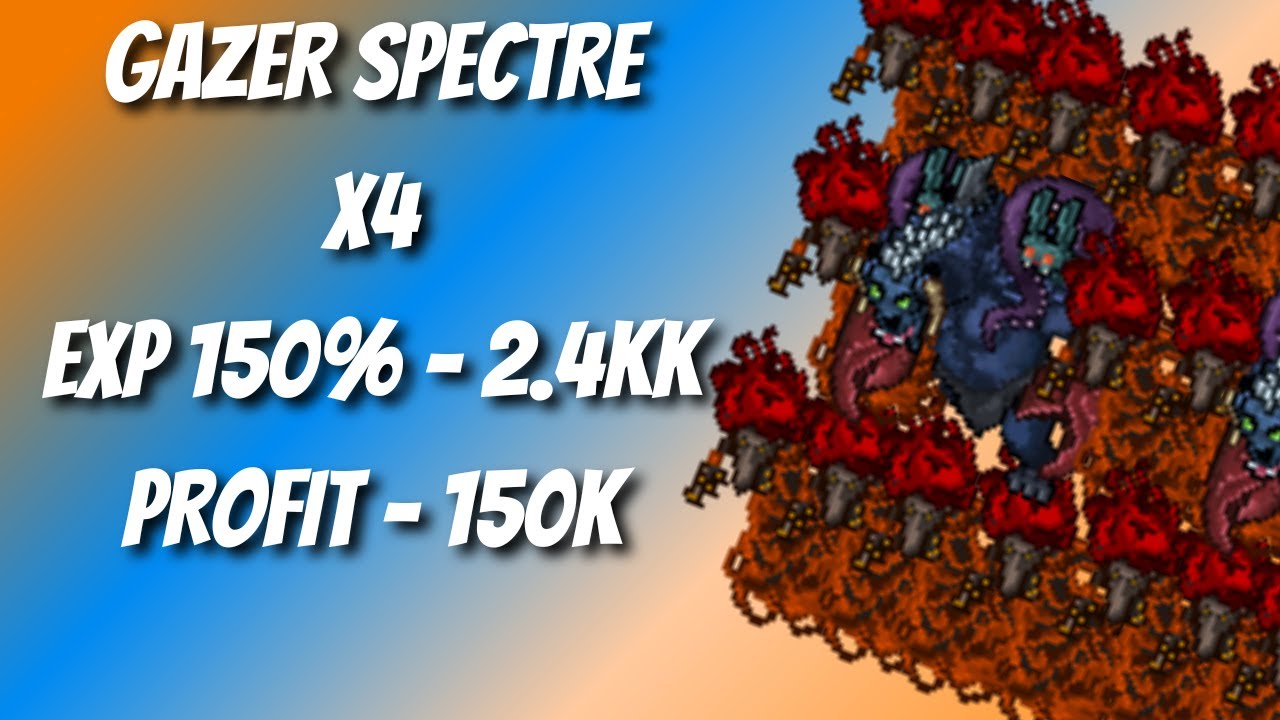 TIBIA X4 - [GAZER SPECTRE - 80+] - 2.4KK EXP 150% - YouTube
