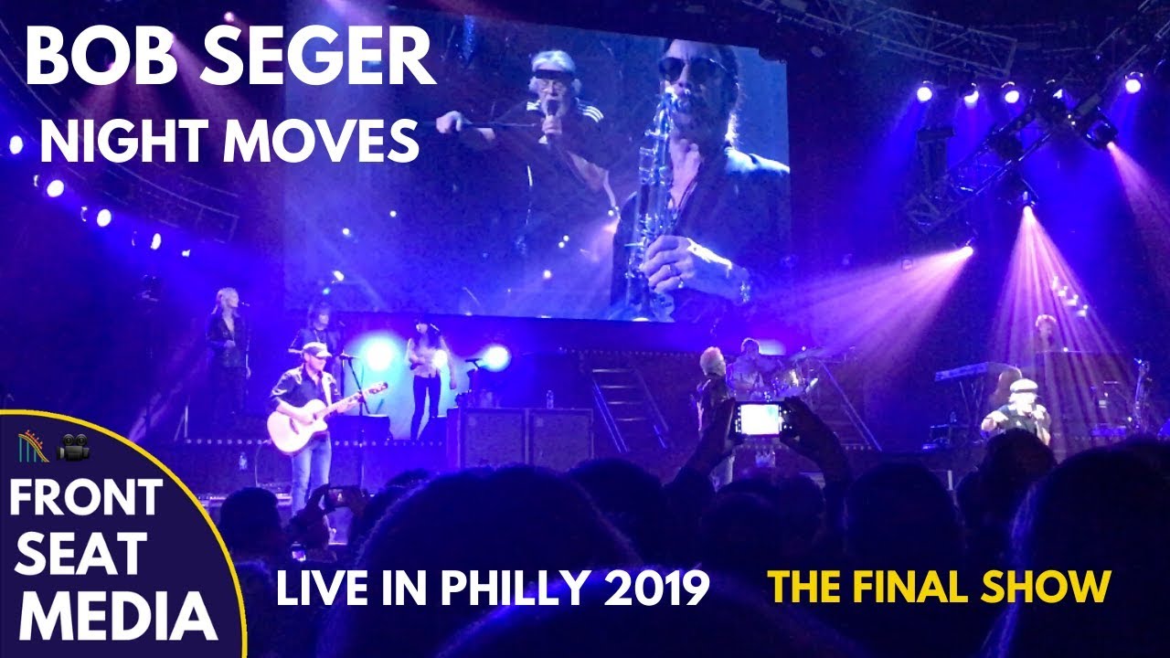Bob Seger Night Moves LIVE - The Final Show Philly 2019 - YouTube Music