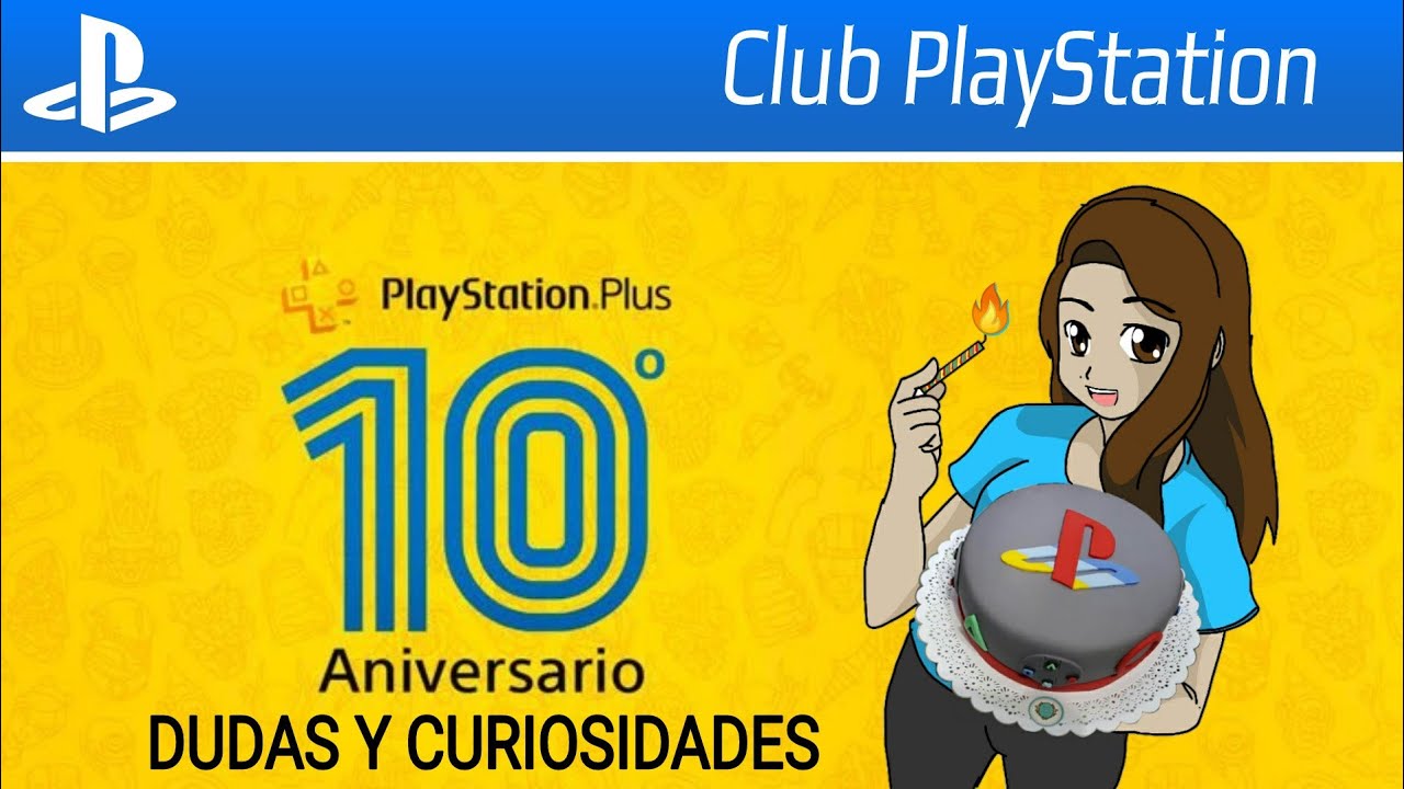 PlayStation Plus 10º Aniversario - Dudas y Curiosidades - CLUB ...