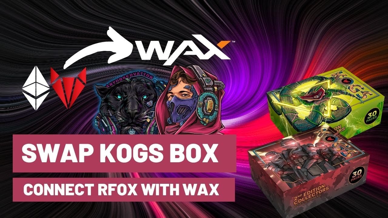 Connect RFOX with WAX and Swap your KOGS BOX - YouTube
