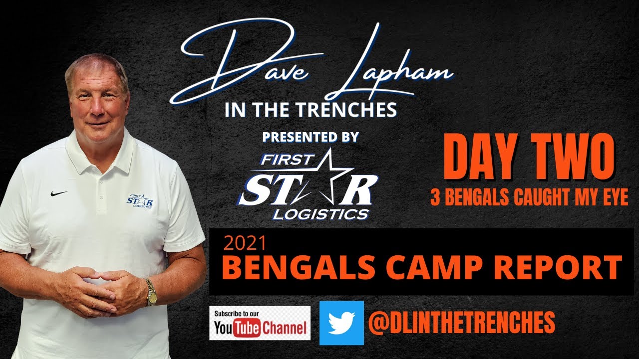 Dave Lapham In The Trenches - Day Two Bengals Training Camp 2021 ...