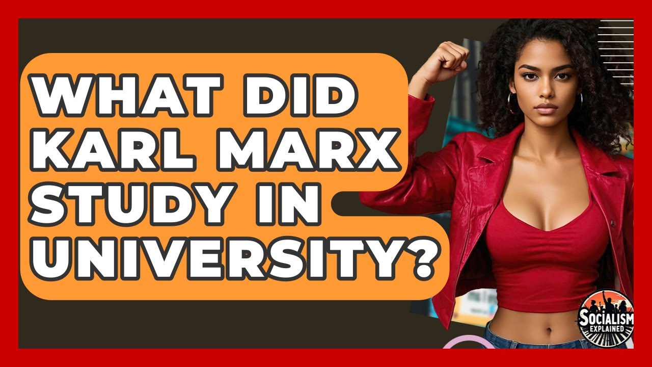 What Did Karl Marx Study In University? - Socialism Explained - YouTube
