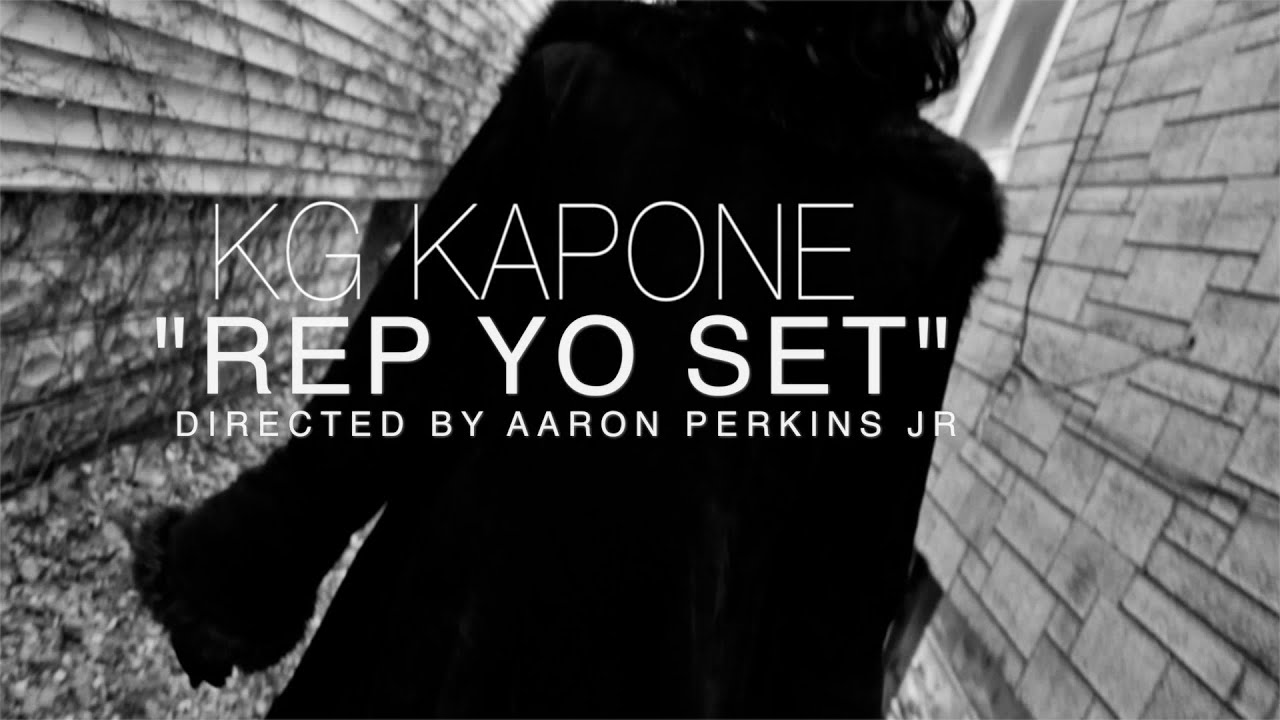 KG KAPONE | REP YO SET | SHOT BY @APJFILMS - YouTube
