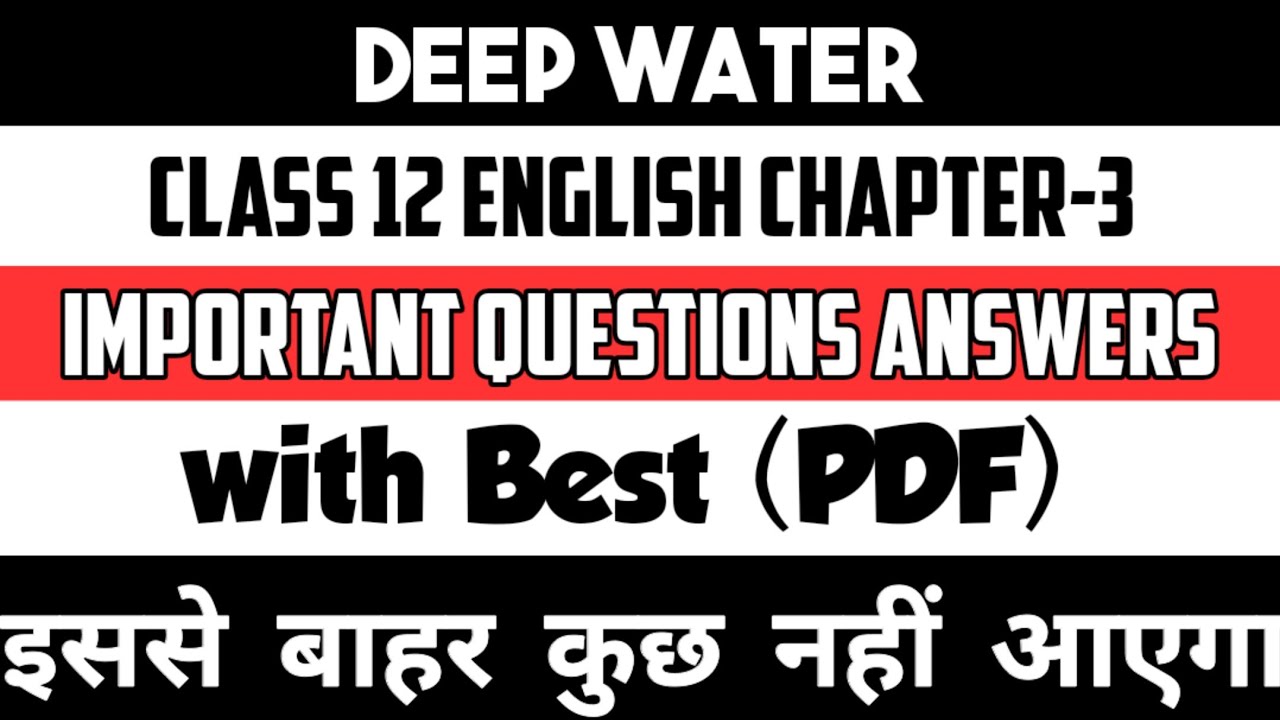 Deep Water Chapter 3 | Class 12 English | Most Important Question ...