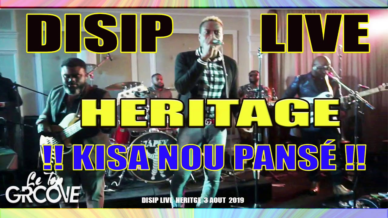 DISIP LIVE HERITAGE !! KISA NOU PANSÉ !! evens jean sur le top groove ...