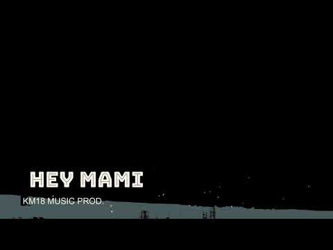 HEY MAMI - |LUAN| (Video Liryc) By. KM18 MUSIC - YouTube