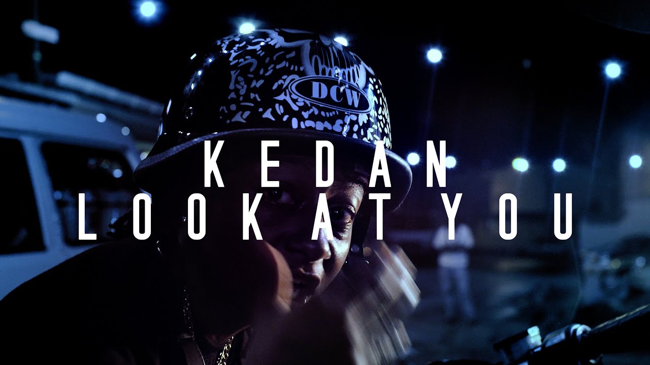 Kedan - "Look at You" [Official Music Video] - YouTube