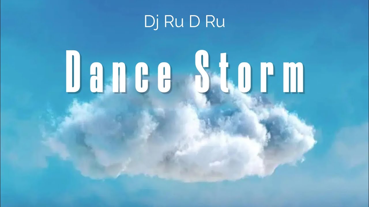 Dance Storm by Dj Ru D Ru - YouTube