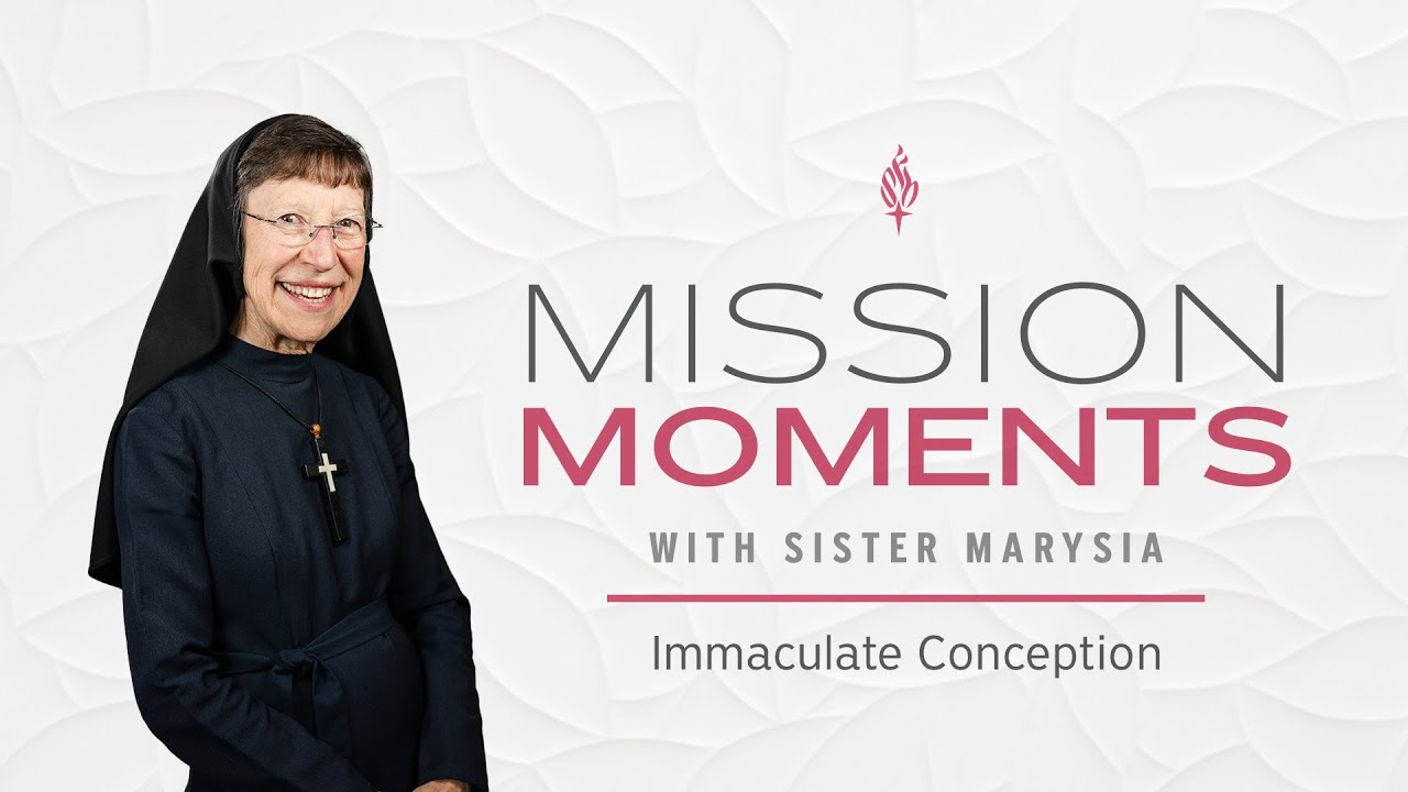 Immaculate Conception - Mission Moments with Sister Marysia - YouTube