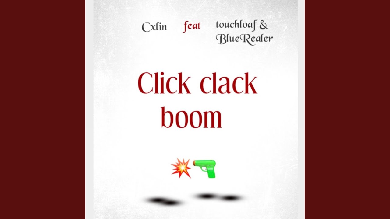 Click clack boom (feat. Touchloaf & BlueRealer) - YouTube