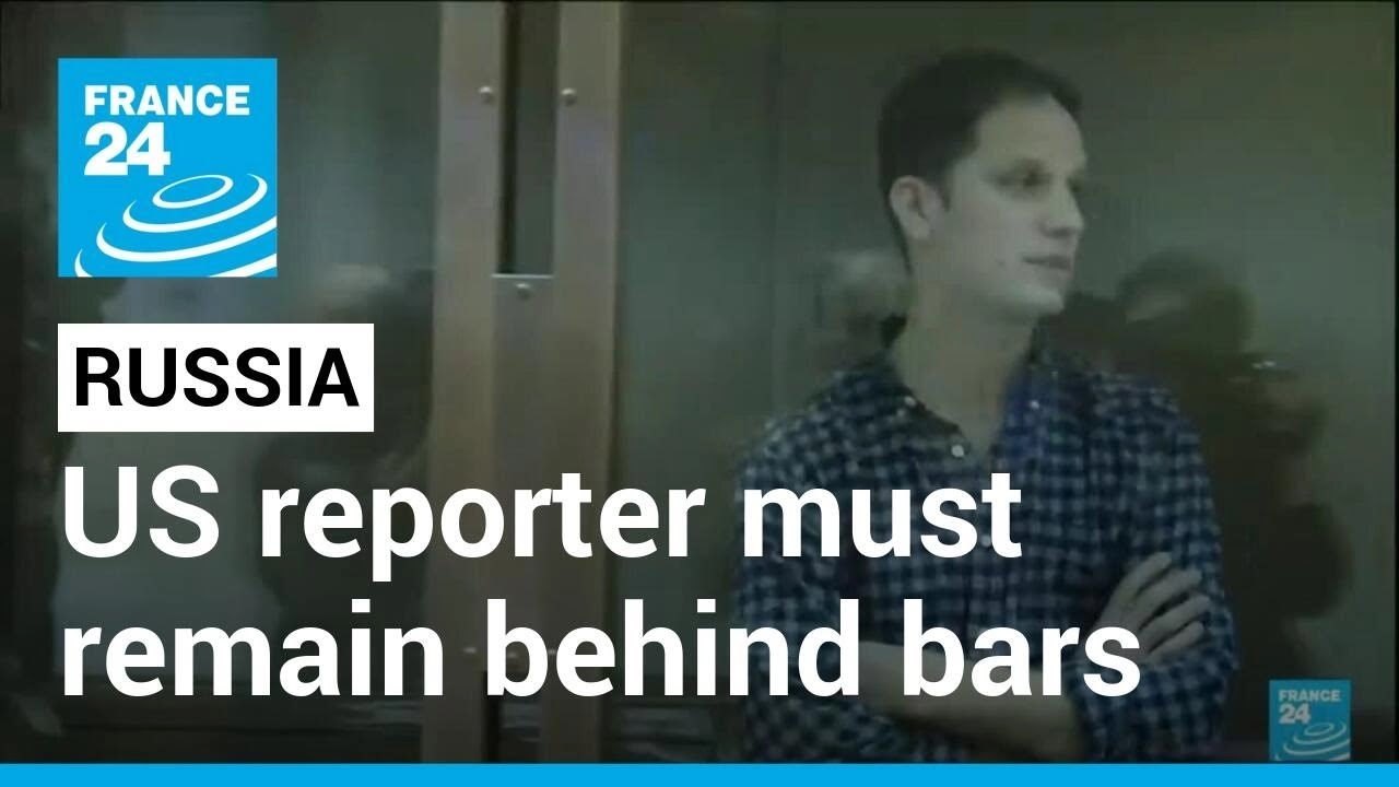 US reporter held by Russia on spying charges to stay in jail • FRANCE ...