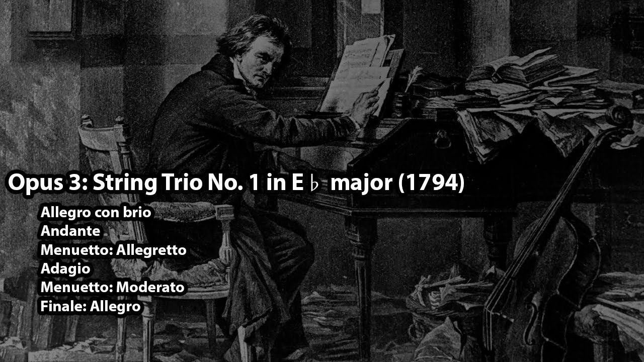 Beethoven - Opus 003: String Trio No. 1 in E♭ major (1794) Complete ...