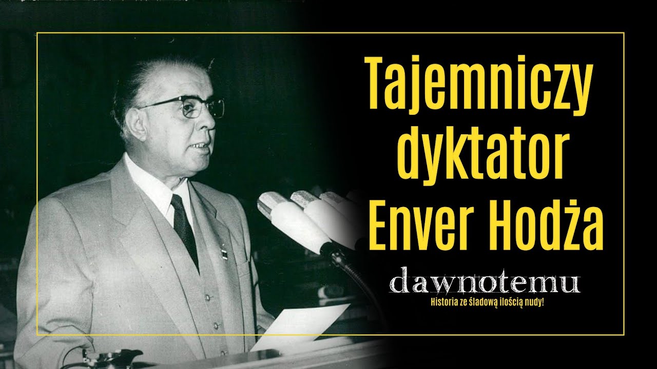 dawnotemu - Tajemniczy dyktator - Enver Hodża - YouTube