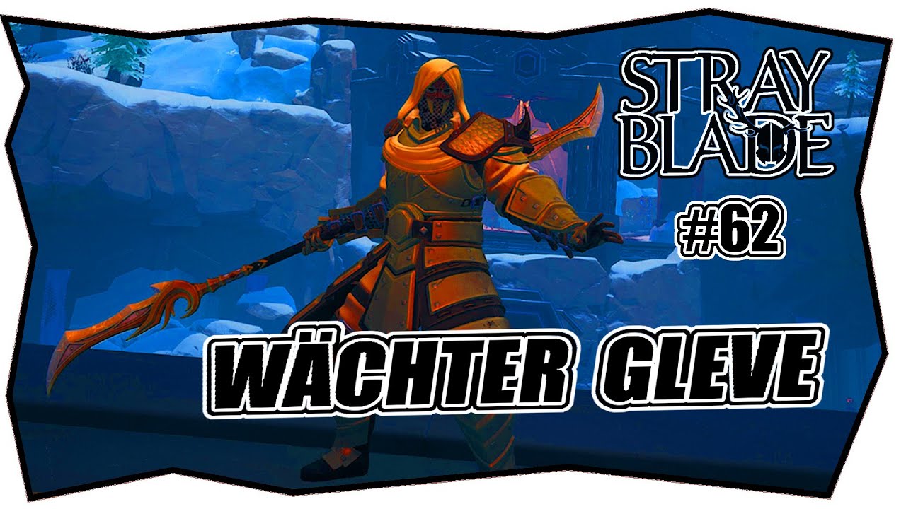 STRAY BLADE #62 WÄCHTER GLEVE ★ Deutsch ★ Tipps & Tricks ★ Heimkehr ...