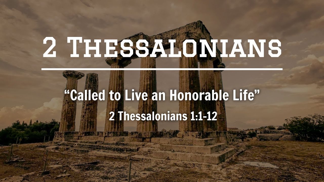 "Called to Live an Honorable Life" | 2 Thessalonians 1:1-12 | February ...