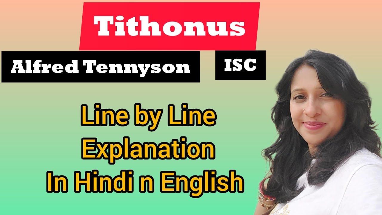 TITHONUS |ISC POEM | Alfred Lord Tennyson Line by Line Explanation in ...