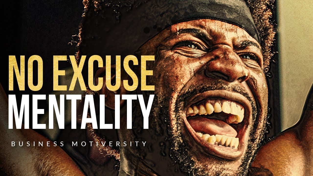 EVERY SINGLE DAY MENTALITY, NO EXCUSES - Business Motivation - YouTube